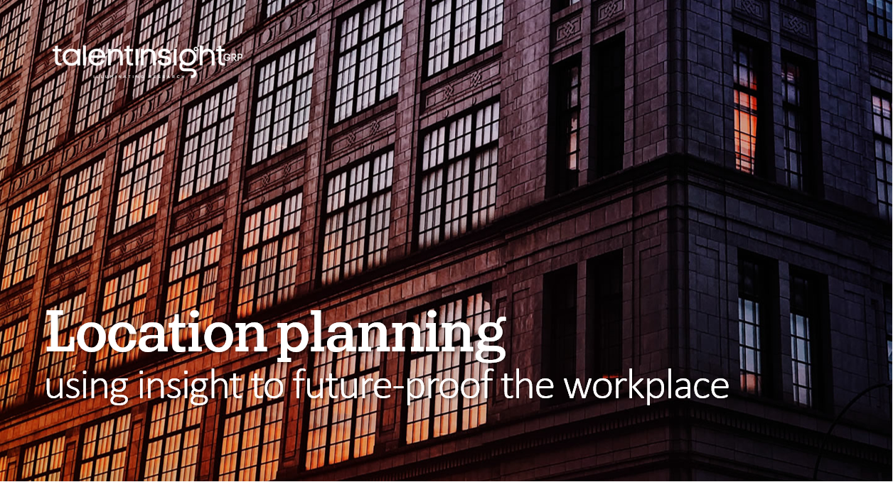 Location planning | Services | Talent Insight Group