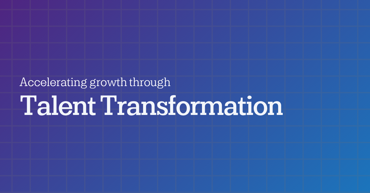 Talent transformation | Insights | Talent Insight Group